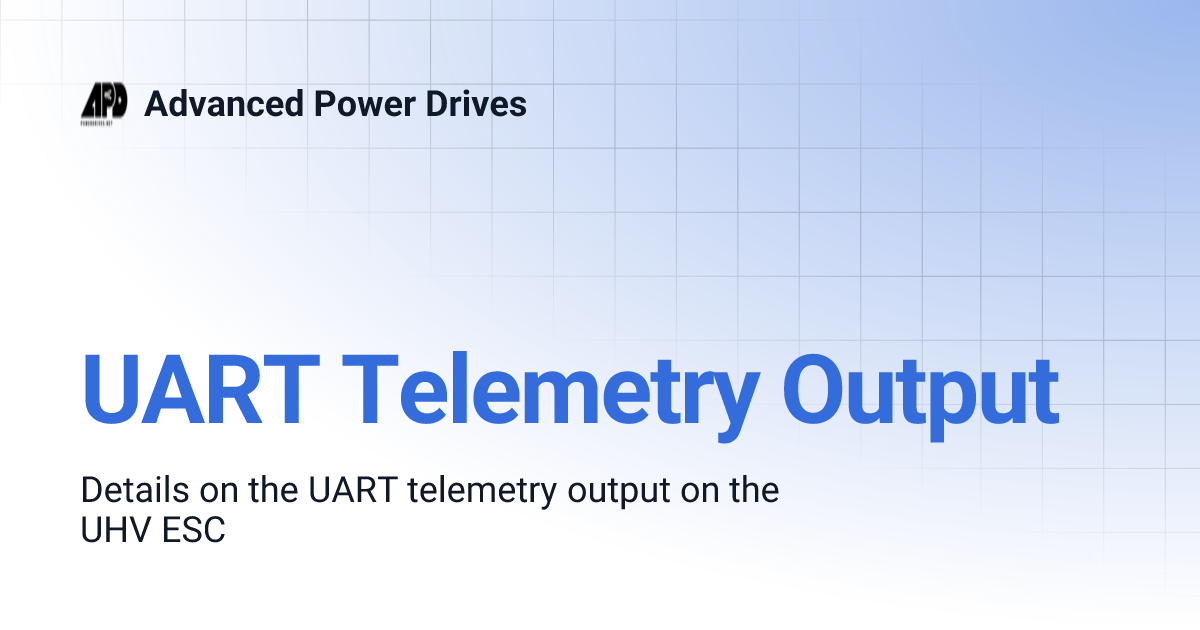 UART Telemetry Output | Advanced Power Drives